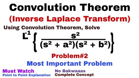 32 convolution theorem complete concept and problem 2 inverse laplace transform youtube
