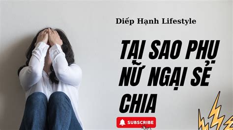 NGẠI SẺ CHIA ở PHỤ NỮ Bạn Có Đang Mắc Phải II Diếp Hạnh Lifestyle YouTube