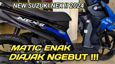 Suzuki Nex Terbaru Apa Aja Perubahannya Youtube