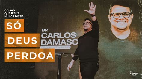 Só Deus Perdoa COISAS QUE JESUS NUNCA DISSE PT 2 Bp Carlos