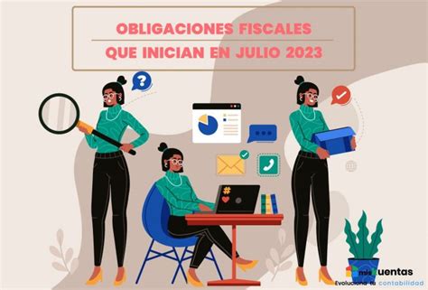 Obligaciones Fiscales Que Inician En Julio Miskuentas Miskuentas