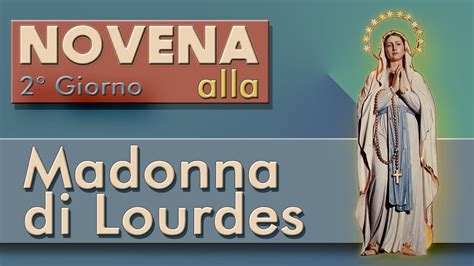 Novena Alla Madonna Di Lourdes 2 Giorno YouTube