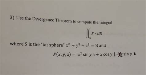 solved 3 use the divergence theorem to compute the integral