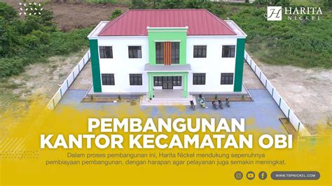Kantor Baru Semangat Baru Harita Nickel Bangun Kantor Kecamatan Obi