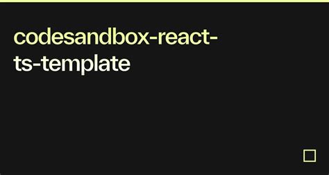 codesandbox react ts template codesandbox