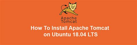 How To Install Apache Tomcat On Ubuntu 18 04 LTS WPcademy