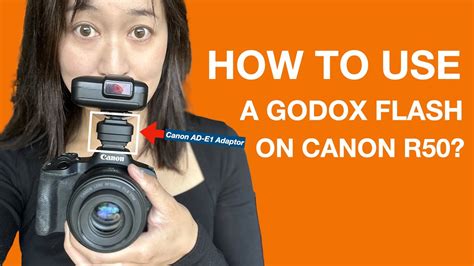 How To Use A Godox Flash On Canon R50 Cameras Canon AD E1 Multi