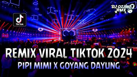 REMIX VIRAL TIKTOK 2024 DJ Pipi Mimi X Goyang Dayung DUGEM FUNKOT