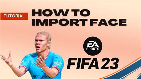How To Import Face In FIFA 23 YouTube