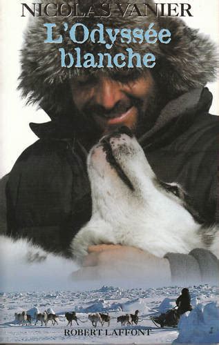 Livre l odyssée blanche Nicolas Vanier 9782221090824 eBay