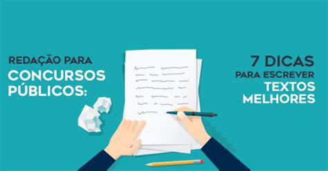 Redação para concurso público 7 dicas para escrever textos melhores