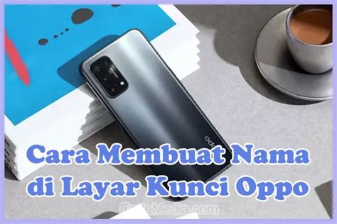 Cara Membuat Nama Di Layar Kunci Hp Oppo A A S A S A A A