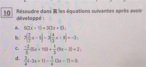 10 Résoudre dans R les équations suivantes après avoir développé