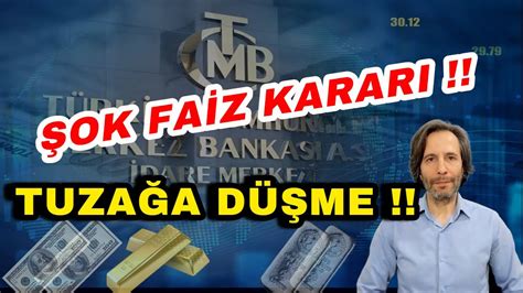 MERKEZ BANKASI ŞOK FAİZ KARARI TUZAĞA DÜŞME YouTube