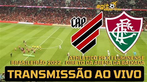 FLUMINENSE X ATHLETICO PR AO VIVO BRASILEIRÃO 2022 DIRETO DA ARENA DA