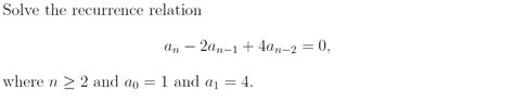solved solve the recurrence relation an 2an 1 4an 2 0
