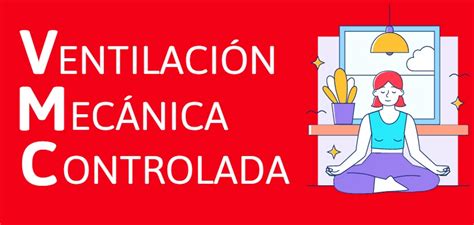 Qué es y cómo funciona la Ventilación mecánica controlada