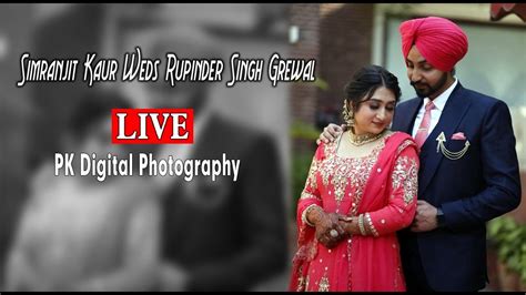 Live Wedding Ll Simranjit Kaur Weds Rupinder Singh Grewal Ll Youtube