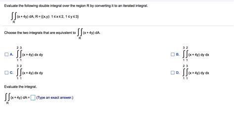 solved evaluate the following double integral over the