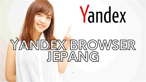 Cara Nonton Video Viral Indo Di Yandex Yandex Browser Jepang Dengan