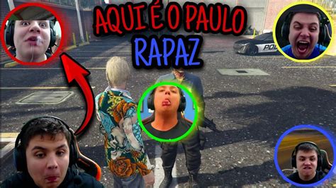 AQUI É O PAULO RAPAZ MELHORES MOMENTOS PAULINHO O LOKO GTA RP YouTube
