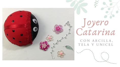 Joyero Catarina Con Arcilla Das Tela Y Unicel Modelado De Arcilla Das