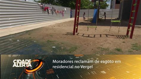 Muita Sujeira Moradores Reclamam De Esgoto Em Residencial No Vergel