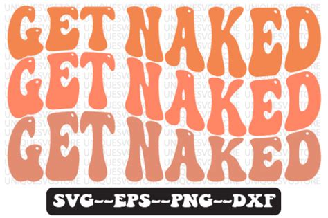Get Naked Retro Wavy Svg Design Graphic By Uniquesvgstore Creative