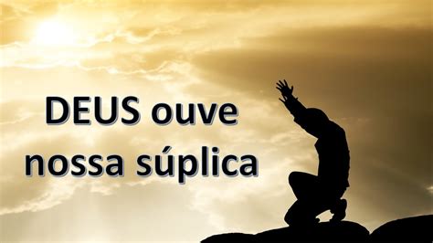 DEUS OUVE NOSSA SÚPLICA YouTube