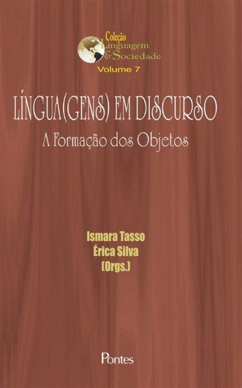 Língua gens em Discurso A Formação dos Objetos Vol 7 Pontes Editores