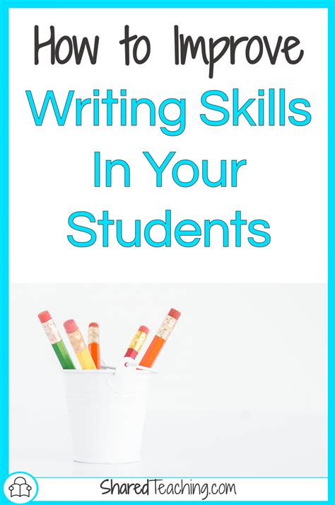How To Improve Writing Skills In Your Students Shared Teaching