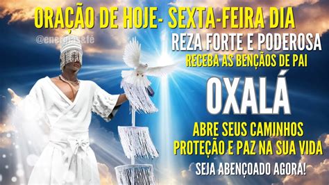 SEXTA FEIRA DIA DE OXALÁ ORAÇÃO FORTE para ABRIR CAMINHOS reza DE