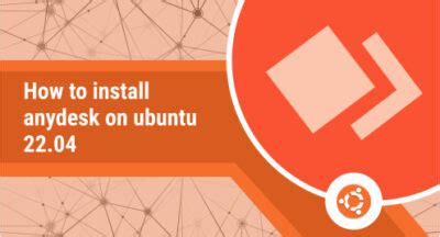 How To Install AnyDesk On Ubuntu 22 04 Linux Genie