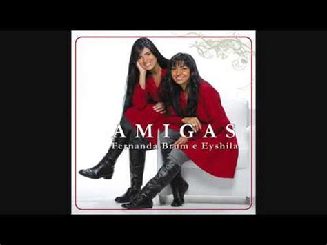 Impossível De Esquecer Fernanda Brum e Eyshila CD Amigas YouTube