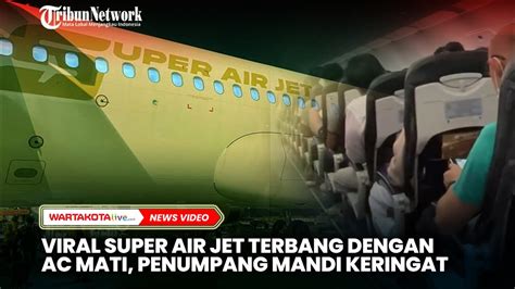 Viral Super Air Jet Terbang Dengan AC Mati Penumpang Mandi Keringat