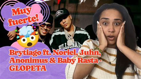 Brytiago ft Noriel Juhn Anonimus Baby Rasta GLOPETA Reacción