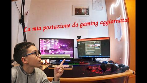 Vi Mostro La Mia Nuova Postazione Da Gaming Dove Faccio Tutti I Video