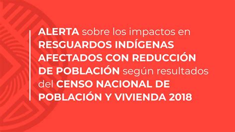 Alerta Sobre Los Impactos En Resguardos Ind Genas Afectados Con