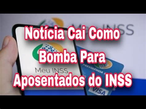 INSS Notícia Cai Como Bomba Para Aposentados do INSS YouTube