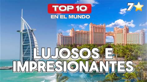 Asi Son Los 10 HOTELES Mas LUJOSOS Del MUNDO 7 Cual Es El HOTEL