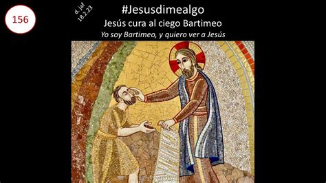 Jesusdimealgo JESÚS CURA AL CIEGO BARTIMEO YouTube