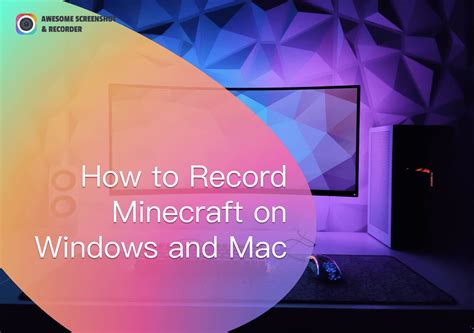 How To Record Minecraft On Pc And Mac Awesome Screenshot Recorder