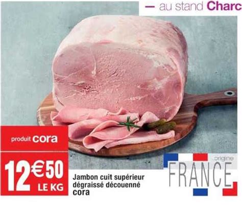 Promo Jambon Cuit Sup Rieur D Graiss D Couenn Cora Chez Cora