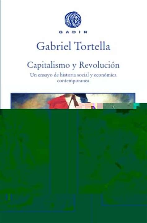 Capitalismo Y Revolucion Un Ensayo De Historia Social Y Economica