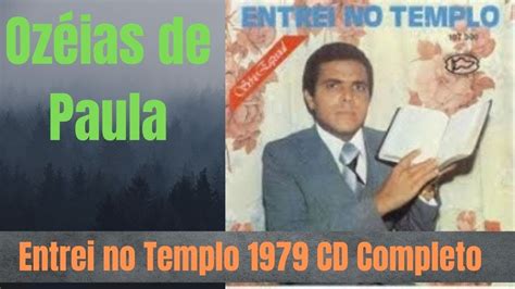 Ozeias De Paula Entrei No Templo 1979 CD Completo YouTube