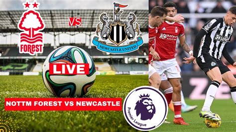 Nottingham Forest Vs Newcastle Live Stream Premier League Football Epl