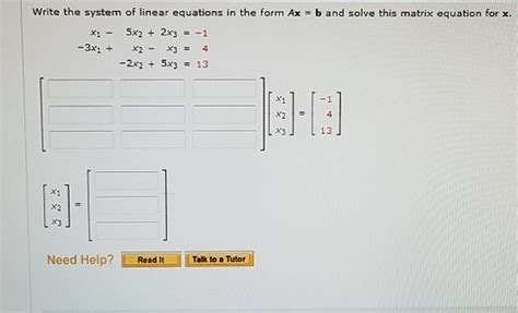 solved write the system of linear equations in the form ax b