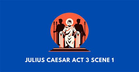 Julius Caesar Act 3 Scene 1 ICSE Class 10 Workbook Answers