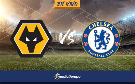 Wolverhampton va Chelsea EN VIVO Transmisión ONLINE Premier League