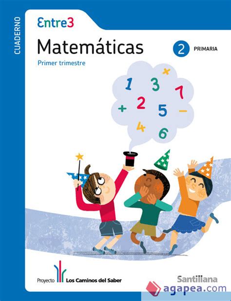 CUADERNO MATEMATICAS ENTRE3 2 PRIMARIA PRIMER TRIMESTRE LOS CAMINOS DEL